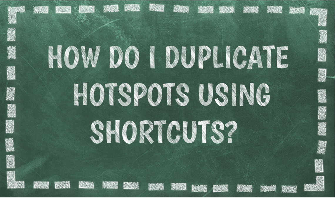 How do I duplicate hotspots using shortcuts?
