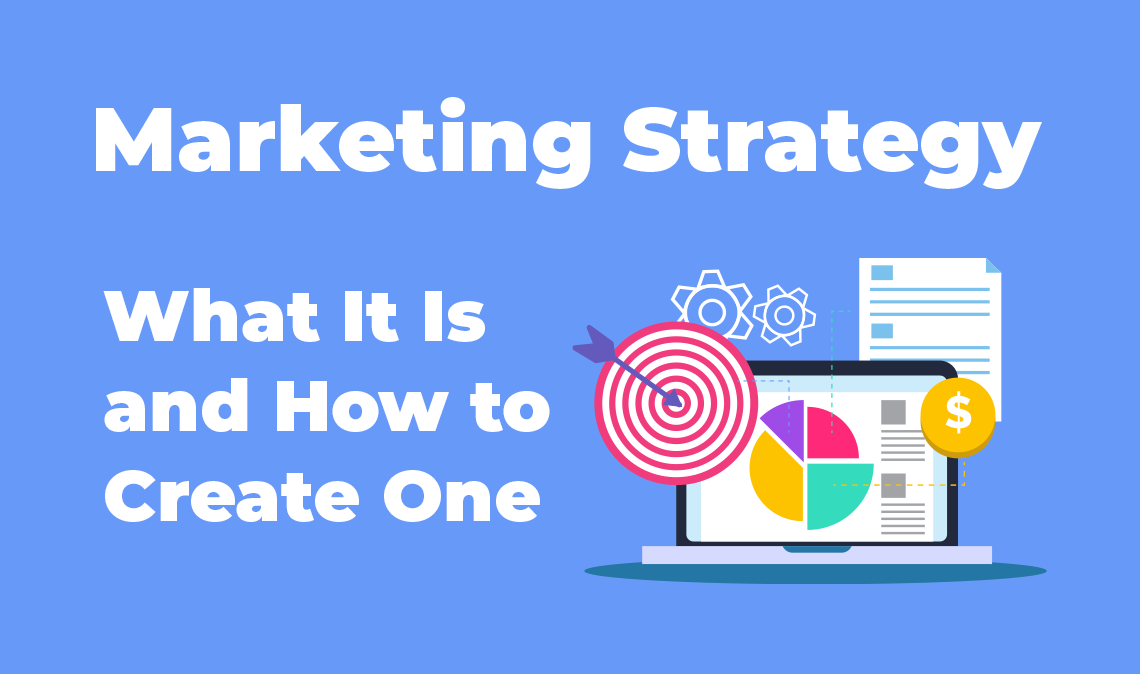 Marketing Strategy: What It Is and How to Create One in 2025