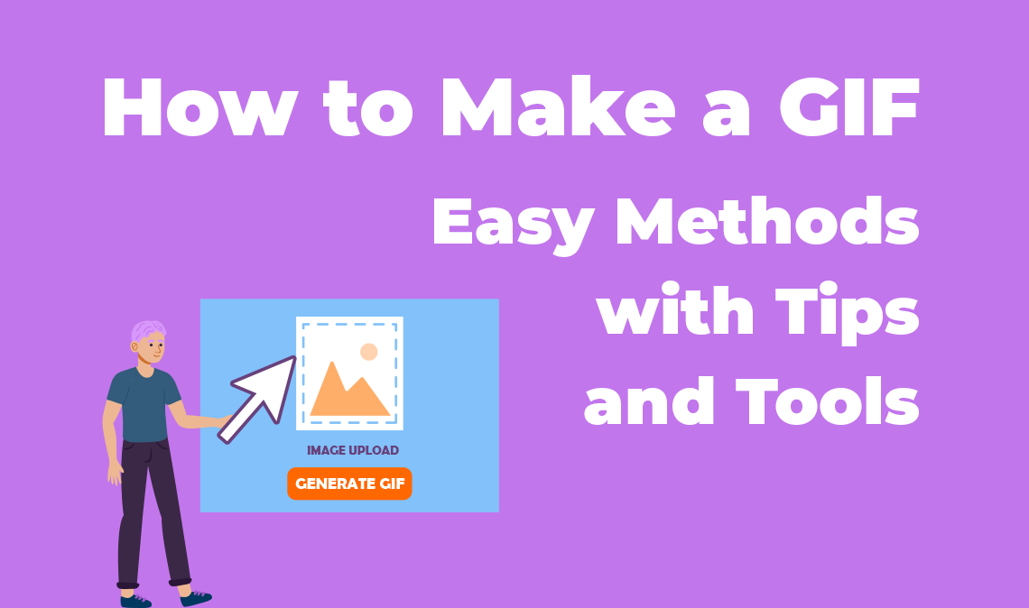 How to Make a GIF: Easy Methods with Tips and Tools